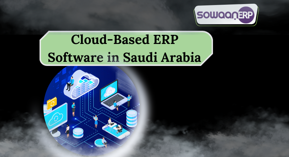 Will Cloud-Based ERP Software in Saudi Arabia Ever Rule the World